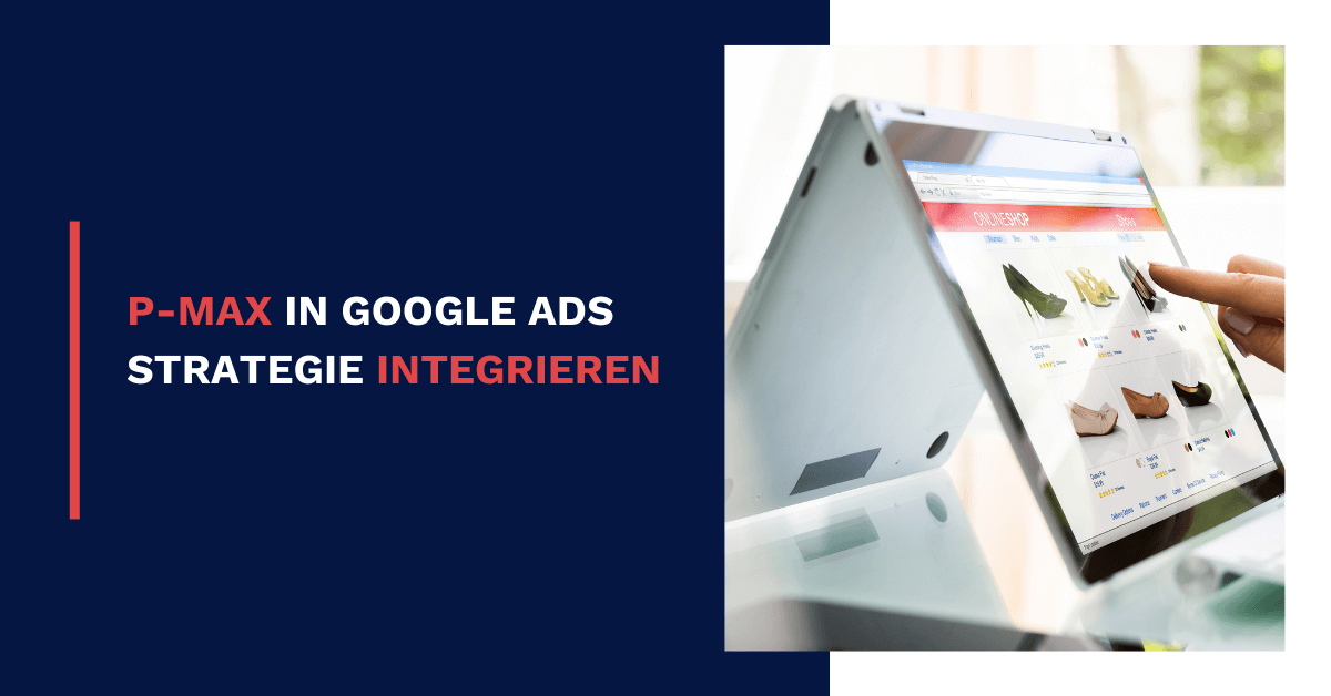 P-Max Kampagnen in Google Ads Strategie integrieren | ReachLab Blog